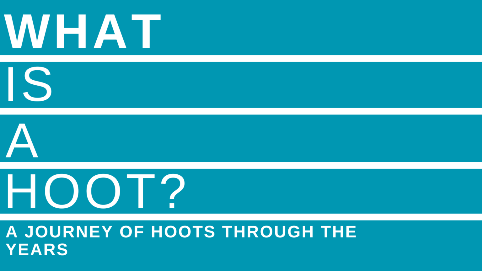 WHAT IS A HOOT: A Journey Of Hoots Through The Years - Violent People